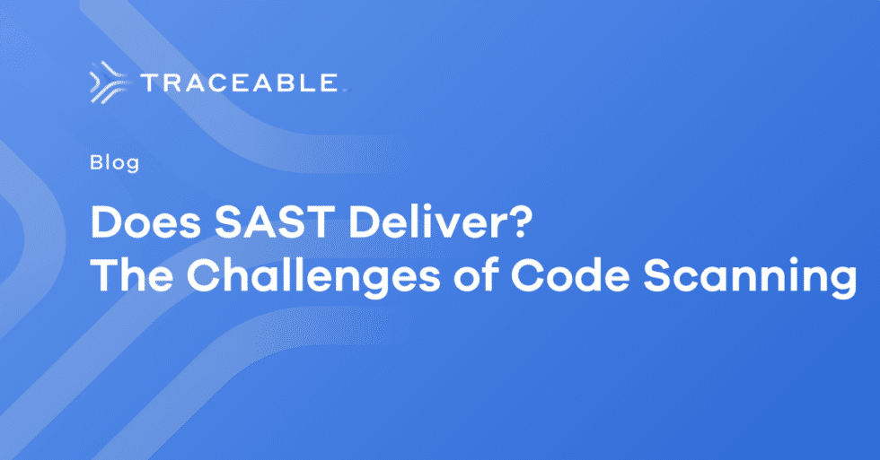 SAST Scanning Pros & Cons | Traceable App & API Security