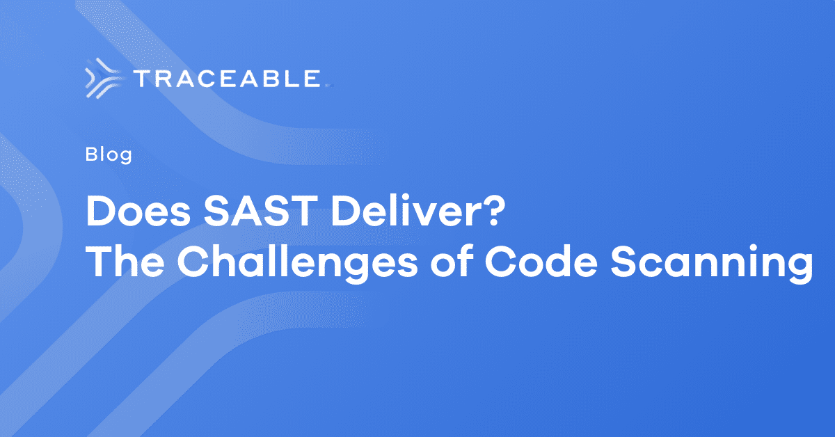 SAST Scanning Pros & Cons | Traceable App & API Security