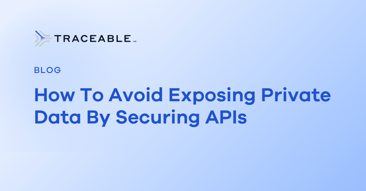 A Holistic Approach to Securing APIs | Traceable App & API Security