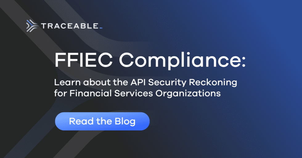 FFIEC Compliance: The API Security Reckoning for Financial Institutions ...