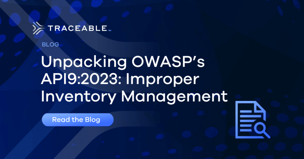 Unpacking OWASP’s API9:2023: Improper Inventory Management - Traceable API Security