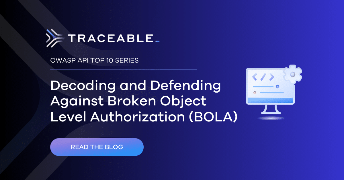 Defending Broken Object Level Authorization (BOLA) - Traceable AI