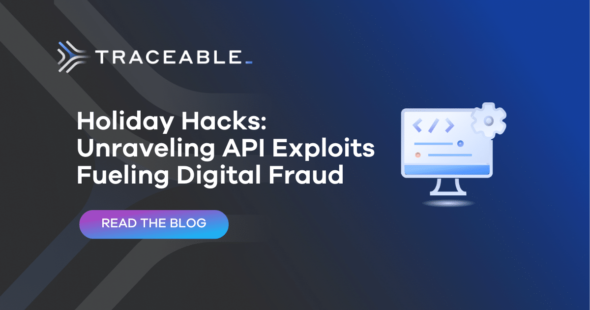 Holiday Hacks: Unraveling API Exploits Fueling Digital Fraud
