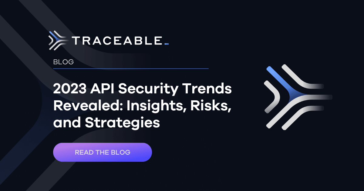 2023 API Security Trends Revealed: Insights, Risks, and Strategies