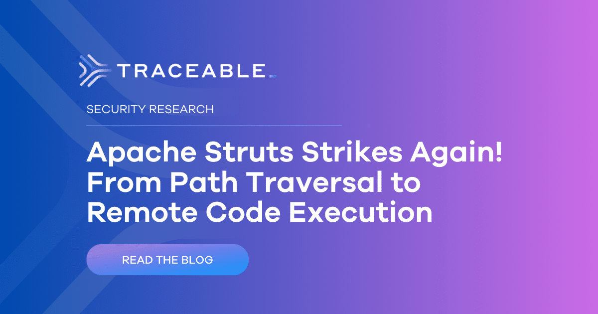 Apache Struts Strikes Again From Path Traversal To Remote Code Execution Traceable Api Security