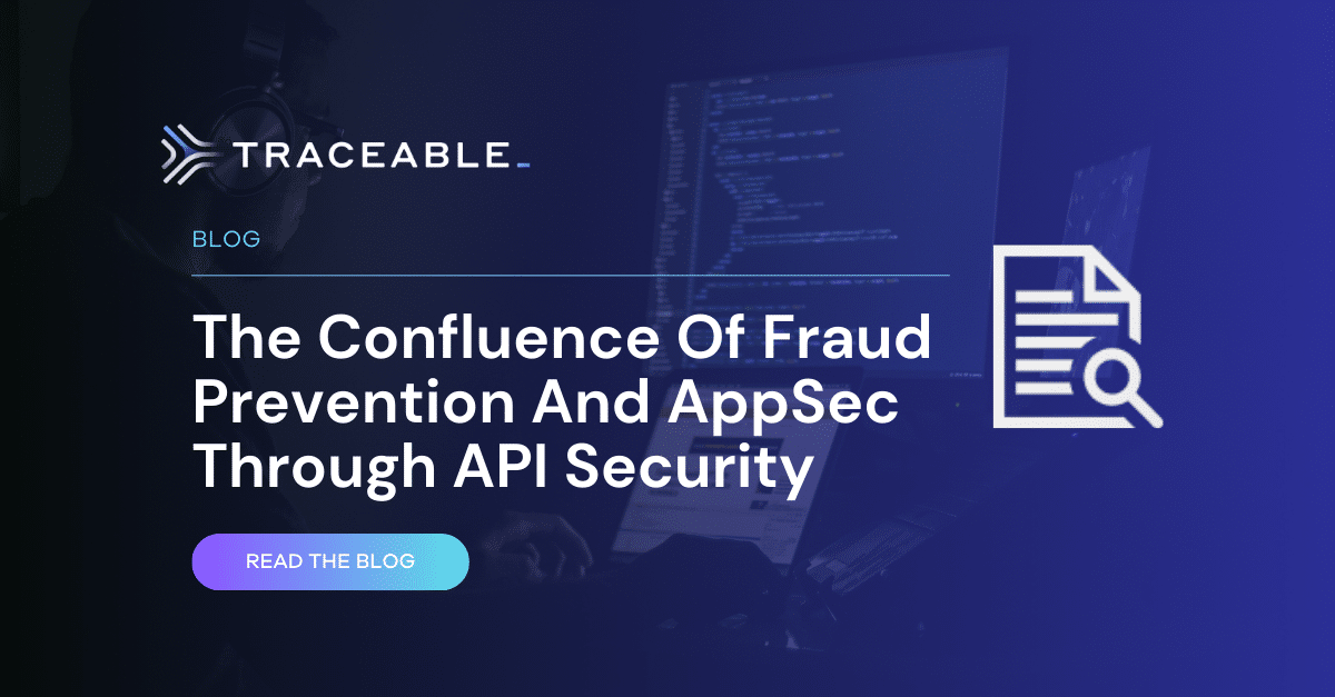The Confluence Of Fraud Prevention and AppSec Through API Security